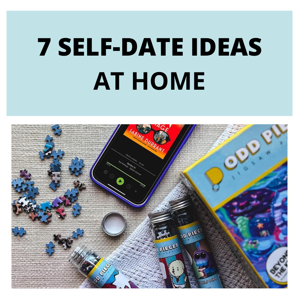 7 Self-Date Ideas: Fun Things to Do on Your Own at Home – Odd Pieces